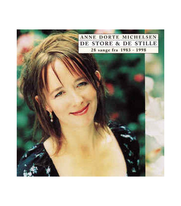Anne Dorte Michelsen ‎– De Store & De Stille - 28 Sange Fra 1983 - 1998 ...